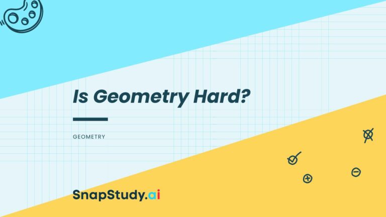 Is Geometry Hard? - SnapStudy.ai